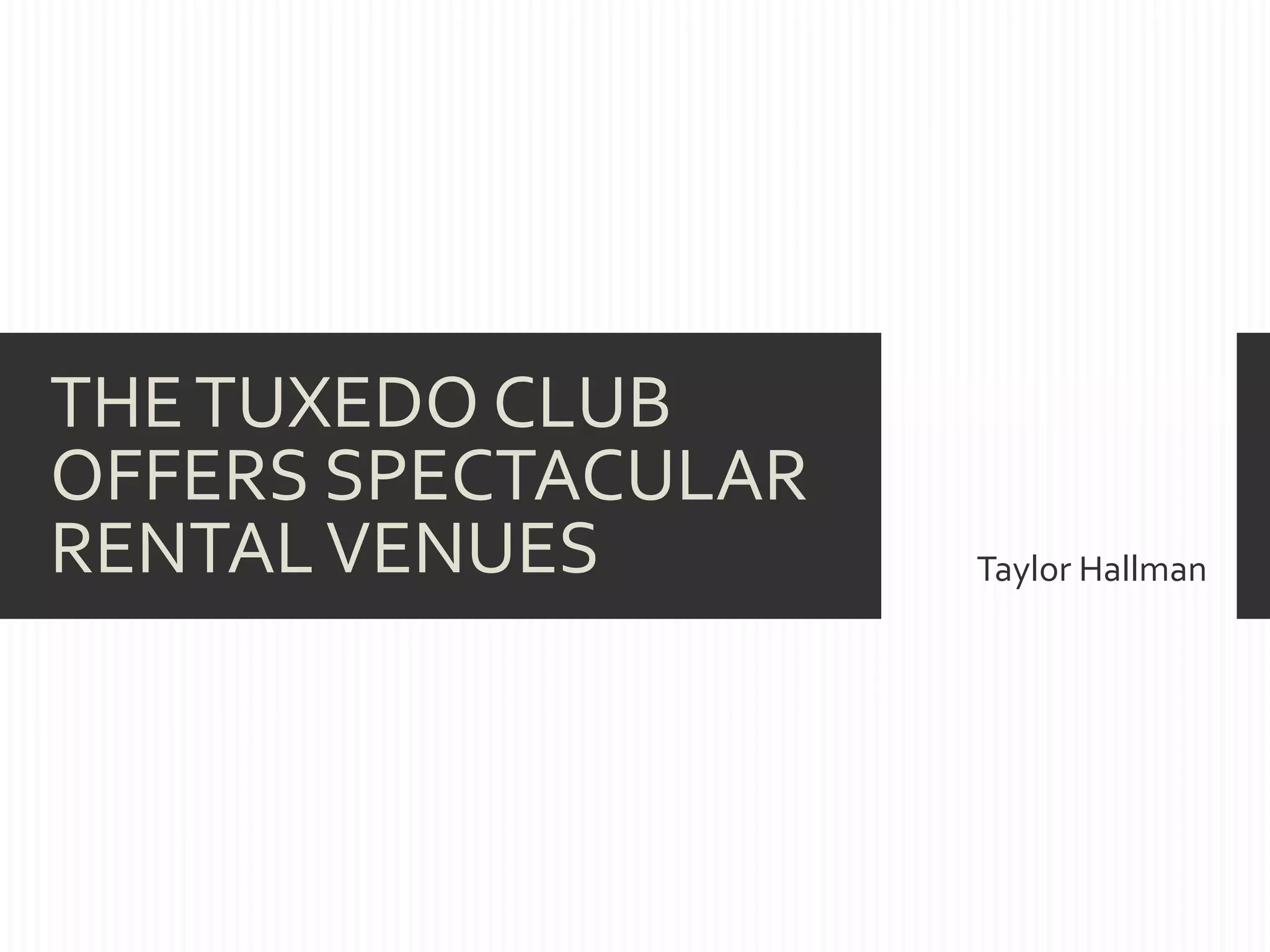 The Tuxedo Club Offers Spectacular Rental Venues | PPT