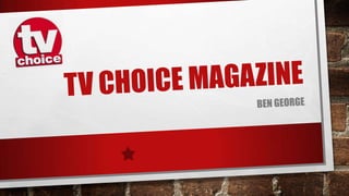 TV Choice Magazine | PPTX