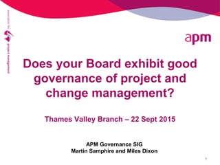 Does your Board exhibit good governance of project and change ...