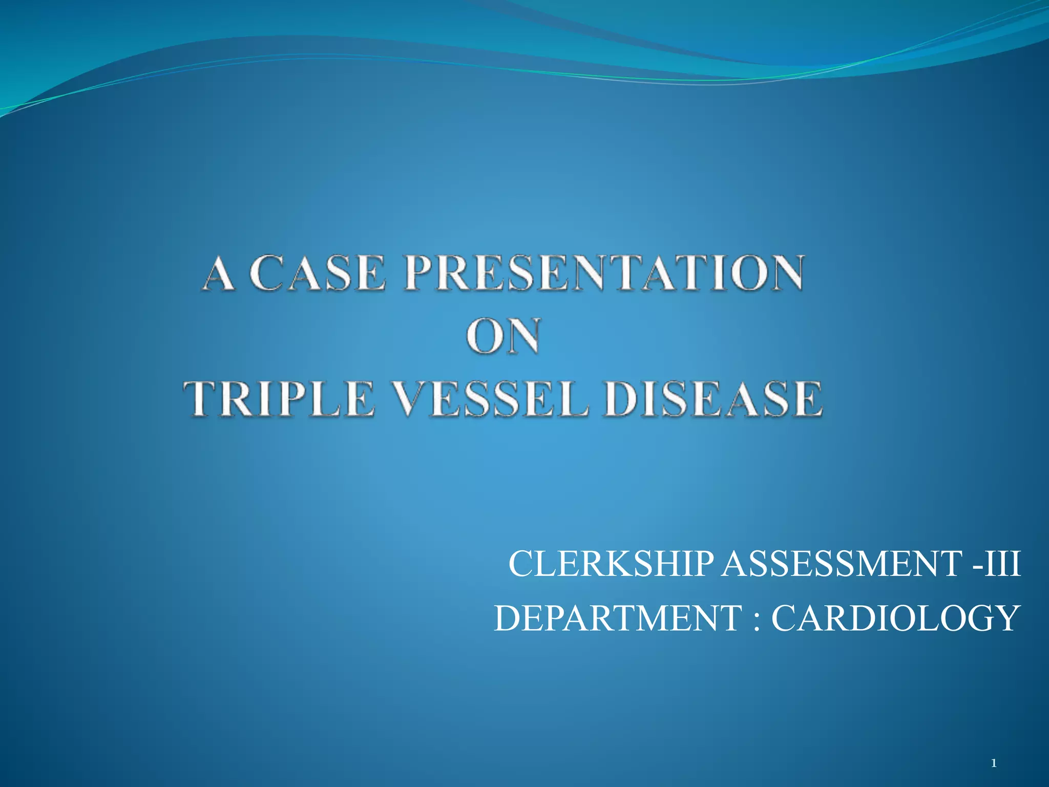 Coronary artery disease-Triple vessel disease | PPTX