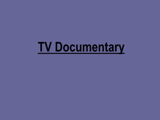 Tv documentary | PPTX