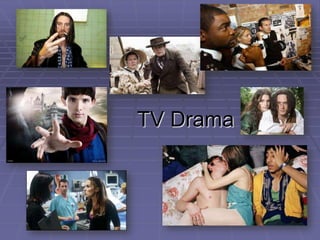 Tv drama intro lesson | PPTX | Drama | Genres