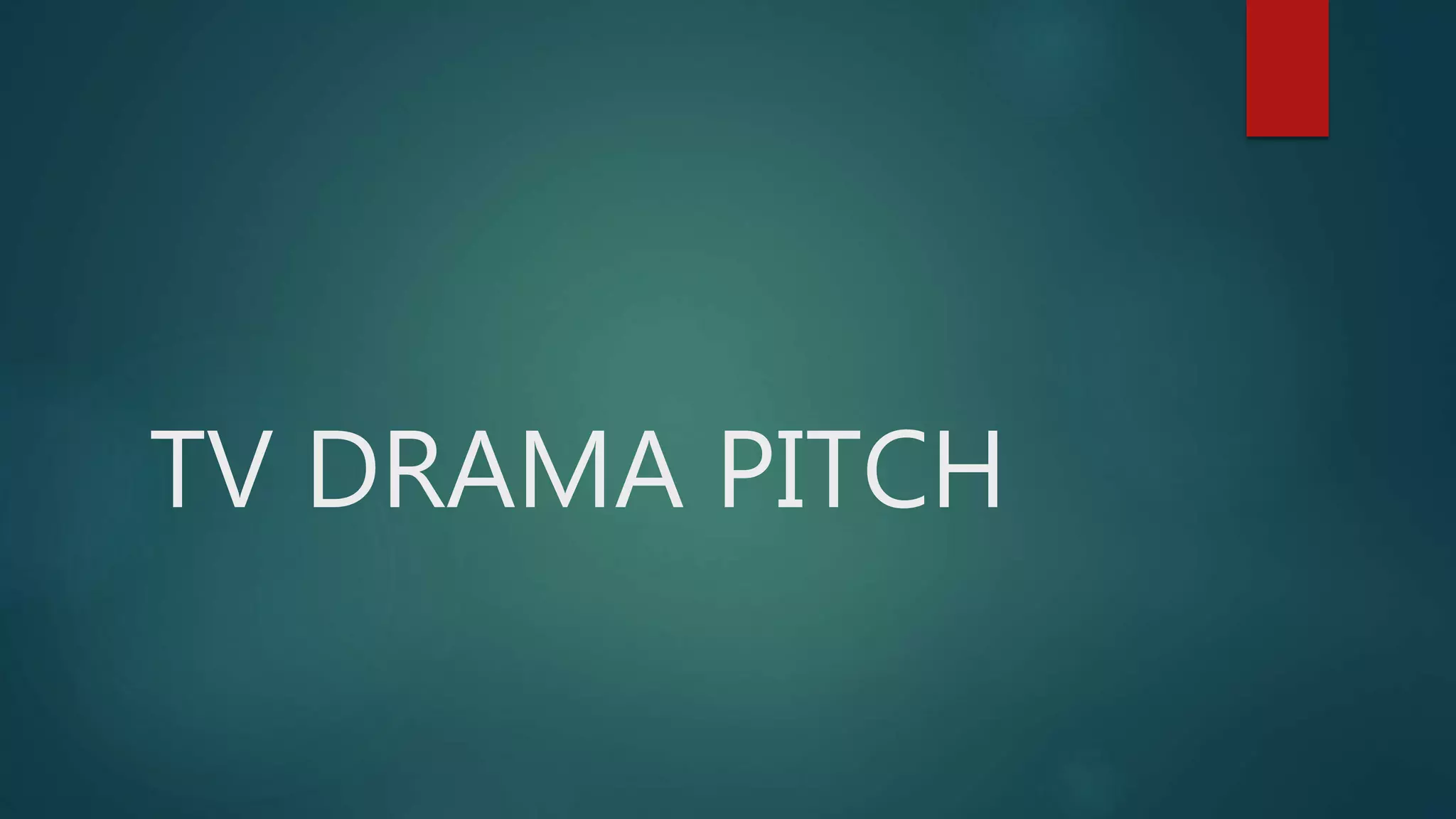 TV DRAMA SCRIPT | PPTX