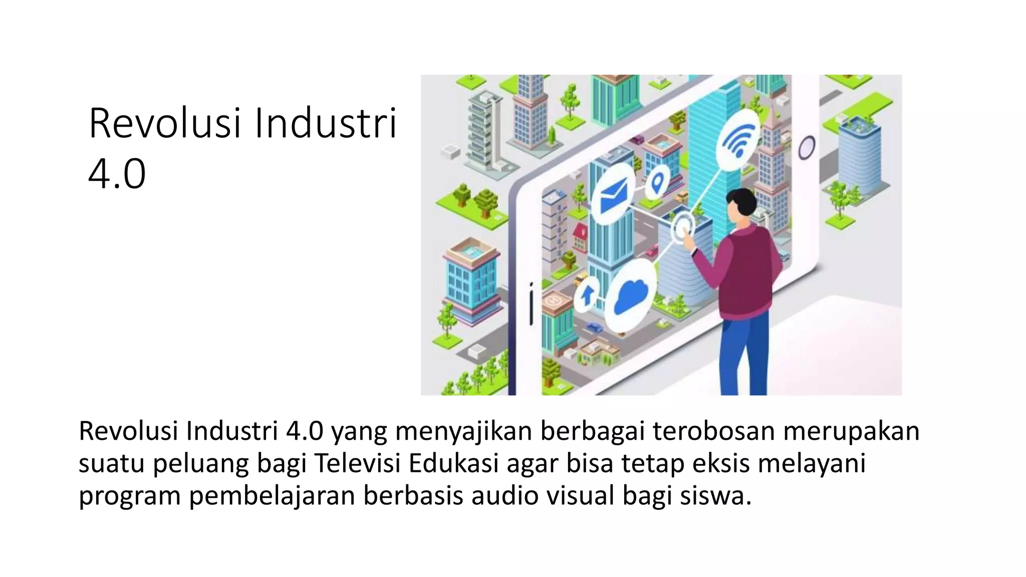 TV Edukasi menuju revolusi industri 4.0 | PPTX