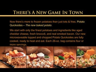 Iintroducing Quicksides the new baked potato from Teton Valley Ranch | PPS