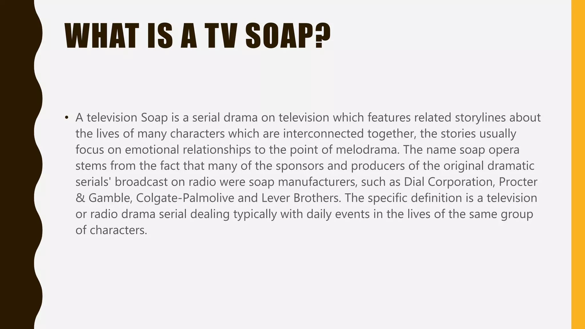 Tv soap presentation 3 | PPTX | Soap Opera | Genres