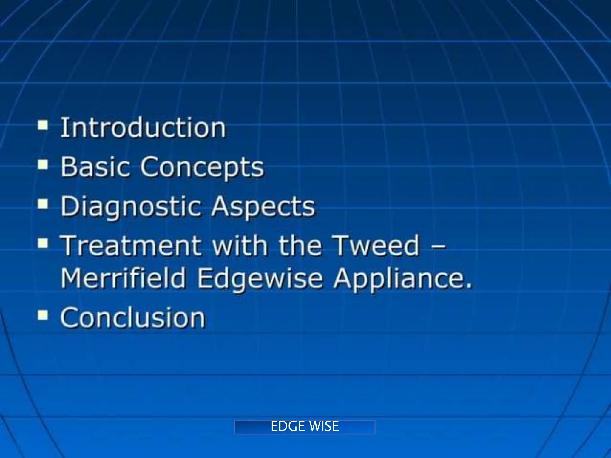 TWEED MERRYFIELD EDGEWISE _EDITED_V2.pptx | Dental Health | Diseases and Conditions