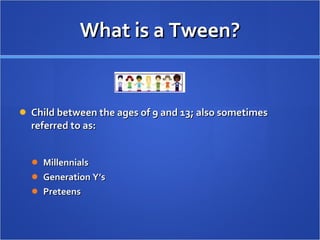 Tweens | PPT