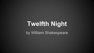 Twelfth Night Presentation by The Shakespearean Student | PPTX