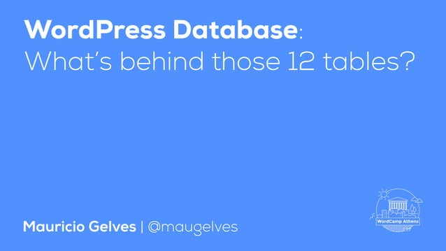 WordPress Database: What's behind those 12 tables | PPT