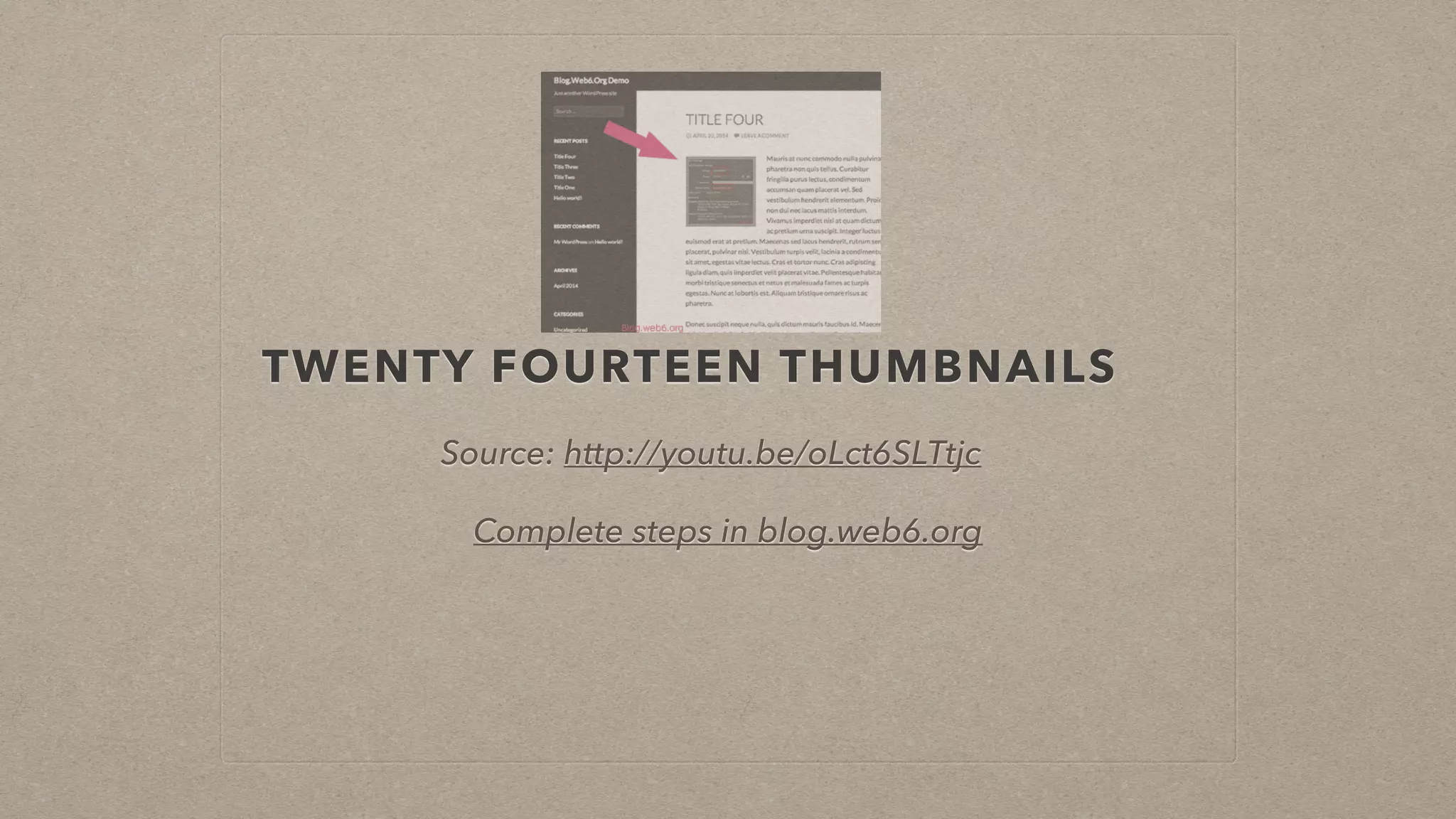 Twenty Fourteen Thumbnail Tutorial | PPT