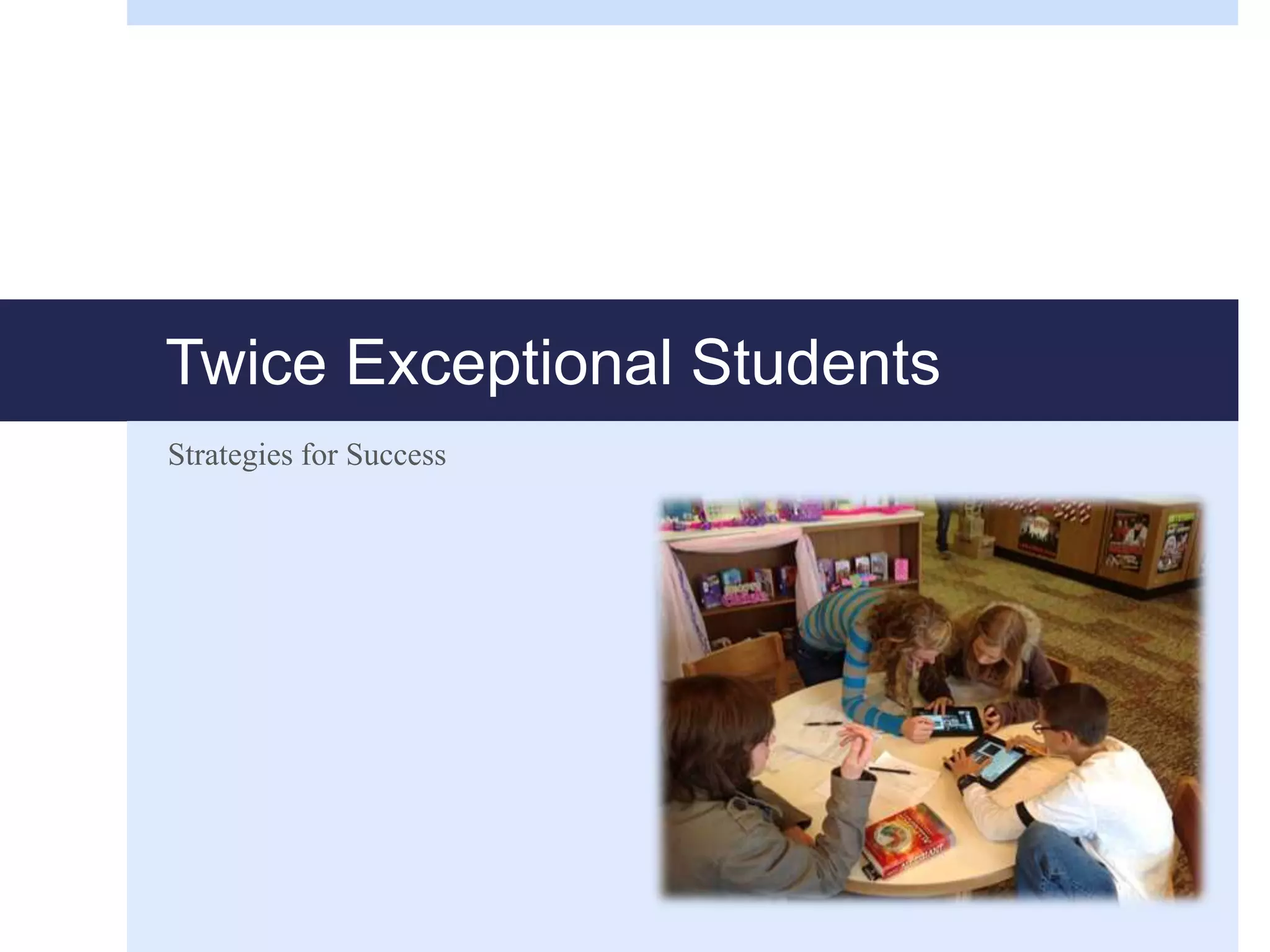 Twice exceptional students | PPTX