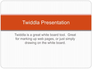 Twiddla presentation | PPTX | Education
