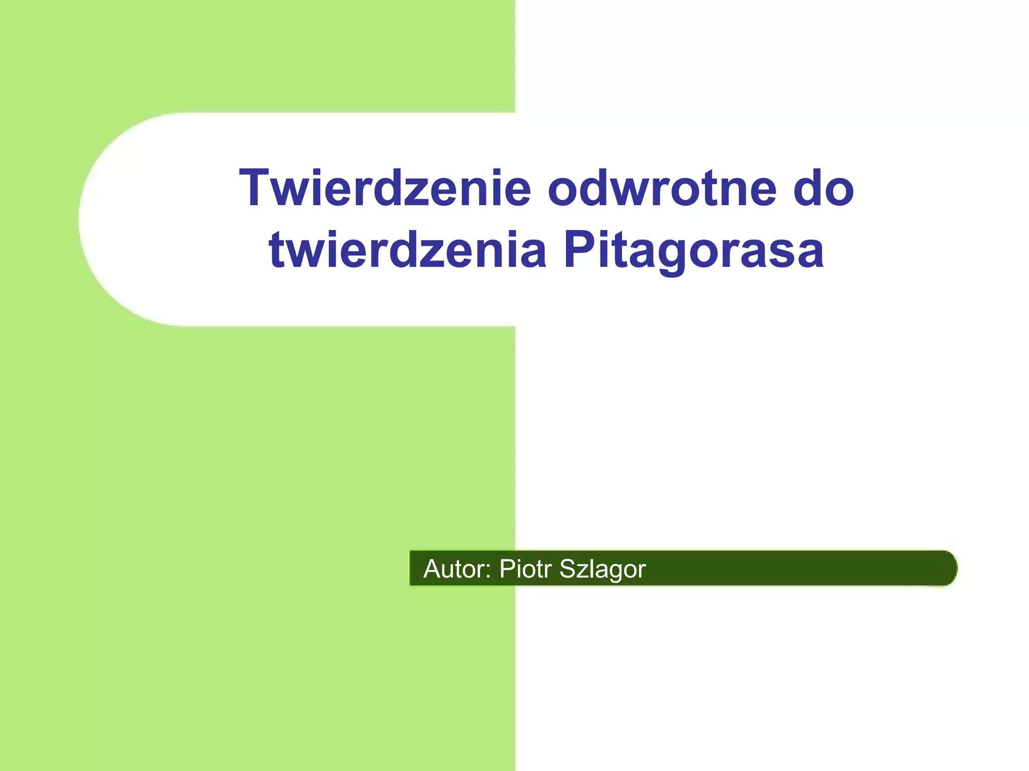 Twierdzenie odwrotne do Twierdzenia Pitagorasa | PPT