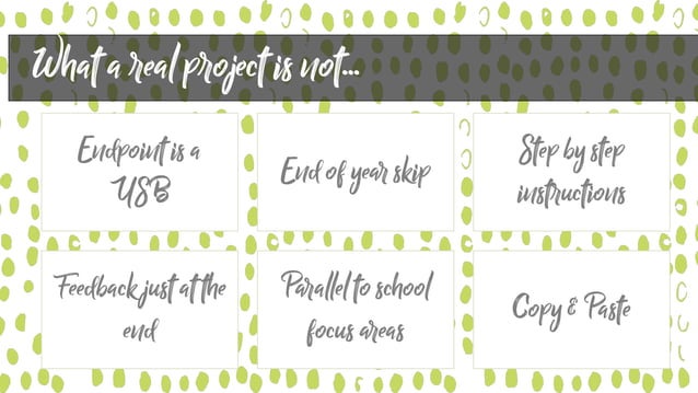 The Why, What and How of REAL Projects | PPT