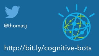 Twilio Signal 2016 Building Cognitive Bots | PPT