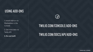 Twilio Signal 2016 Using Add-ons | PPT