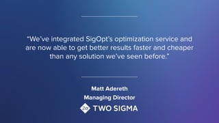 Modeling at Scale: SigOpt at TWIMLcon 2019 | PDF