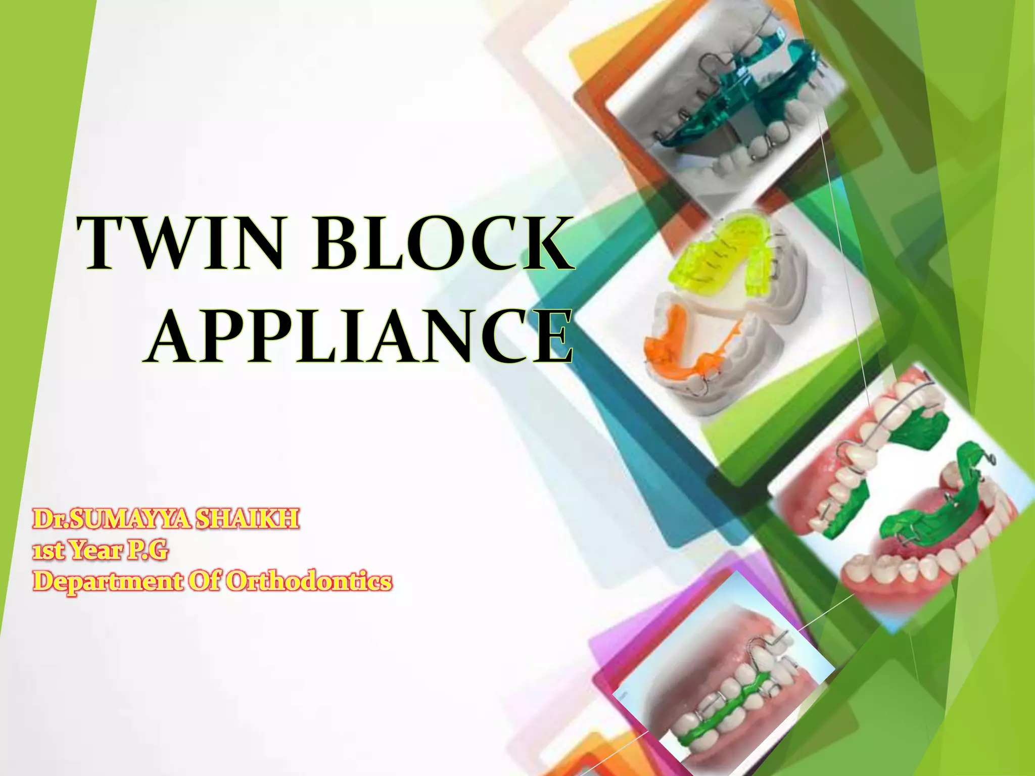 Twin block appliance. | PPTX