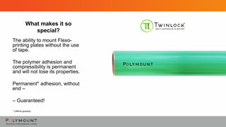 Polymount - The Self-adhesive Twinlock Sleeves | PPTX