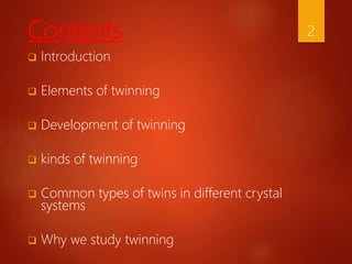 Twinning in crystals(crystallography) | PPTX