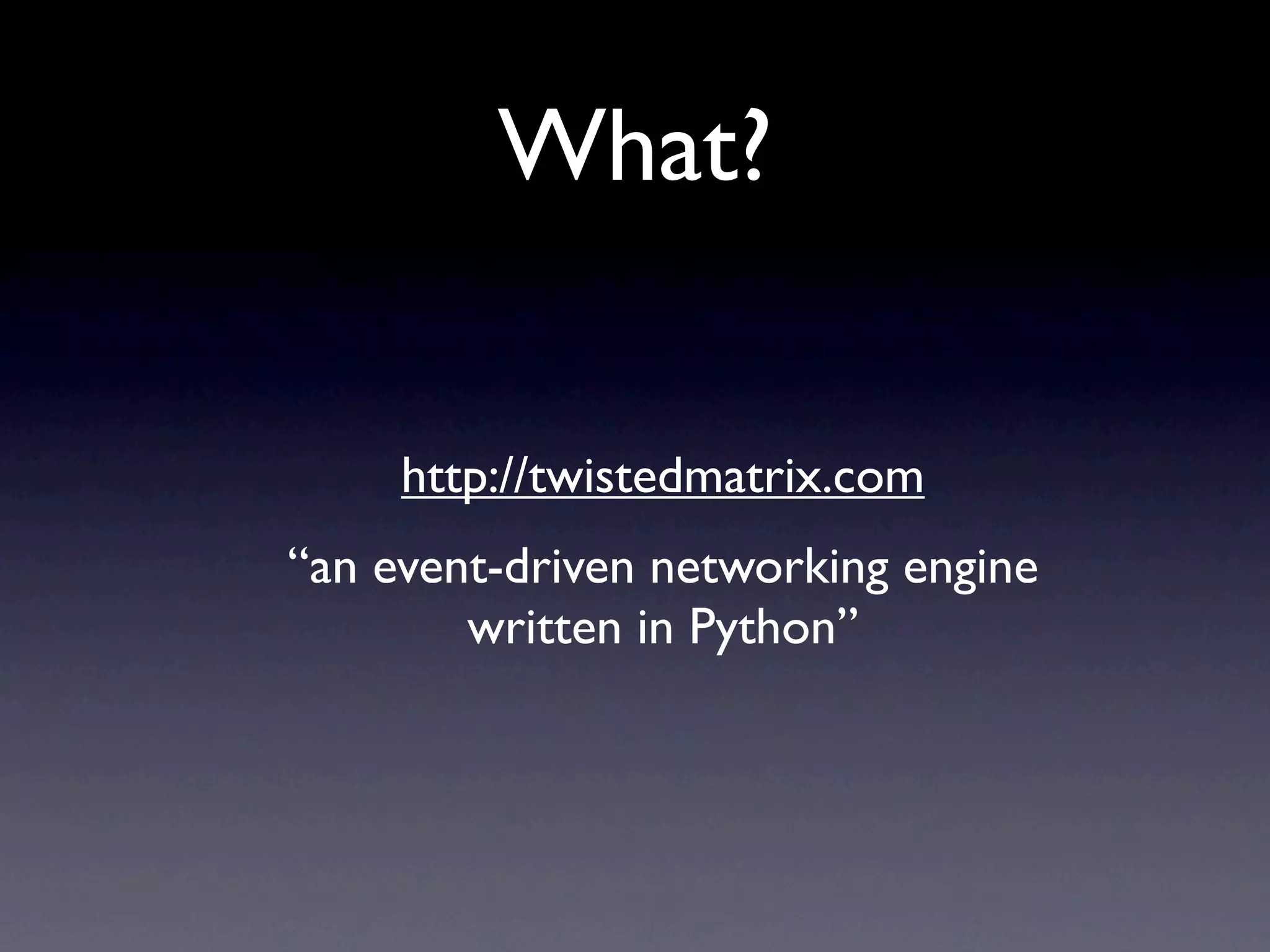 Twisted: a quick introduction | KEY