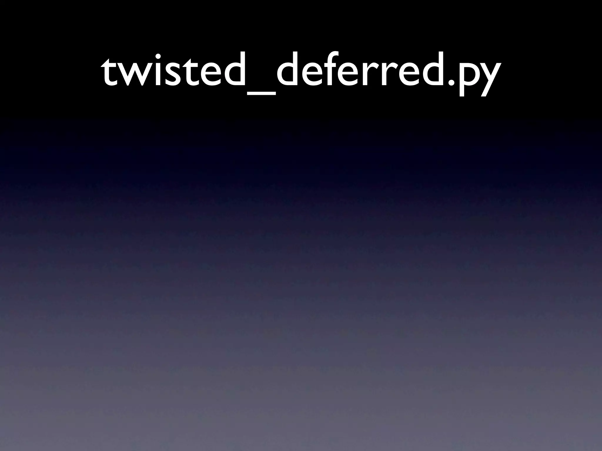 Twisted: a quick introduction | KEY