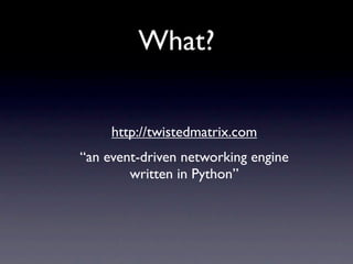 Twisted: a quick introduction | KEY