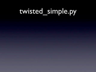 Twisted: a quick introduction | KEY