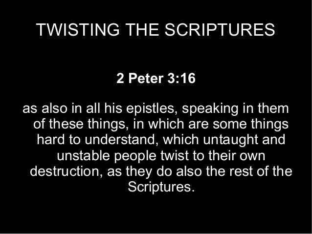 Twisting the scriptures