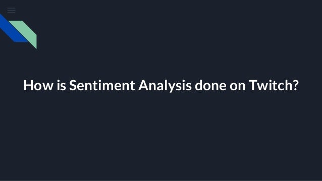 Twitch Analytics With Sentiment Mining.pptx | Internet | Computing