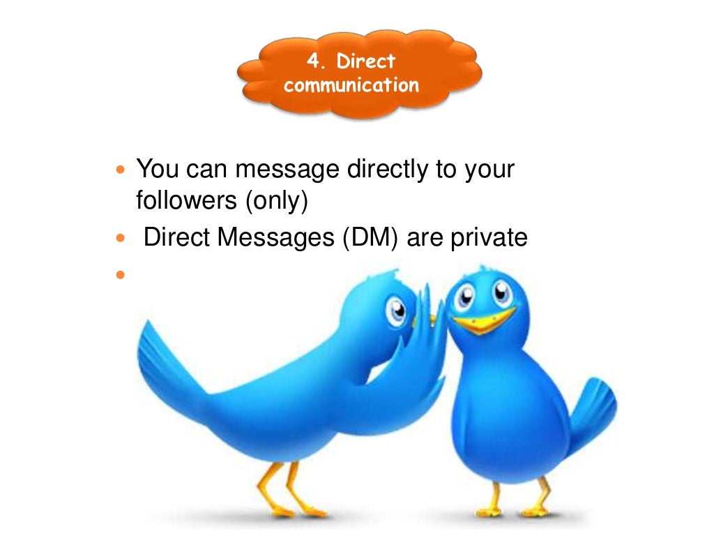 4. Direct communication You