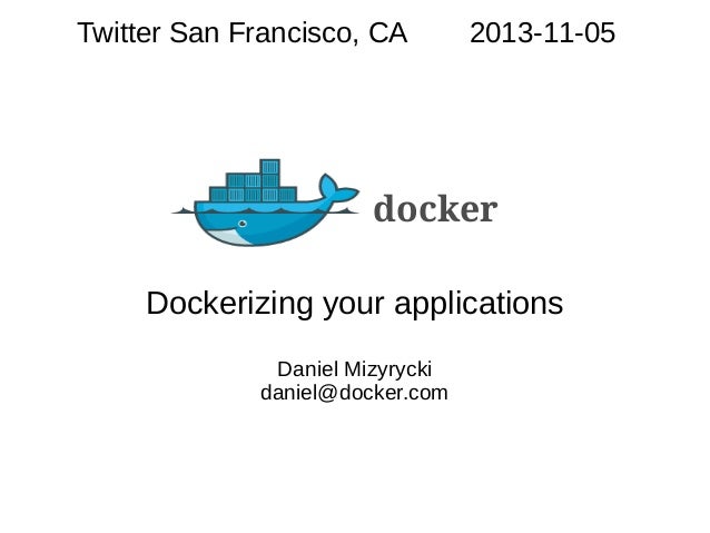 Dockerizing Your Applications Dockerizing Your Applications