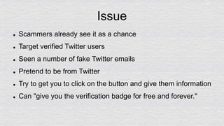 Twitter Verification Phishing Email – “Blue Check” Scam Alert | PPTX