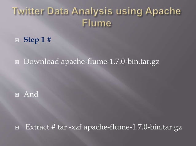Twitter data analysis using apache flume | PPTX | Computing | Technology & Computing