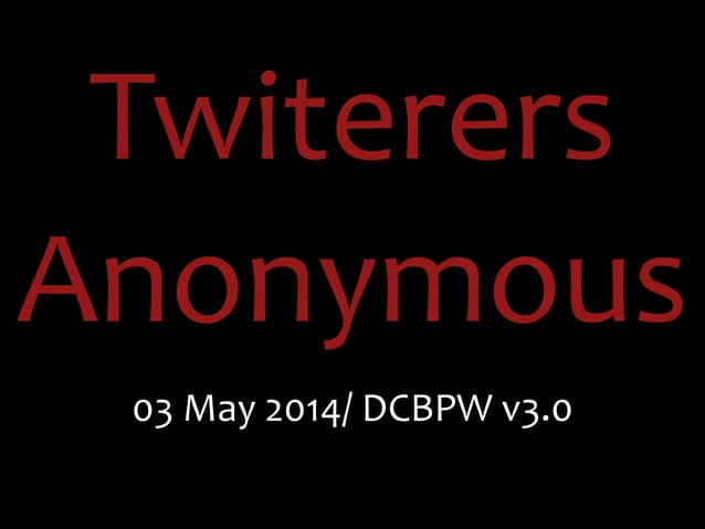 Twitterers anonymous | PPT