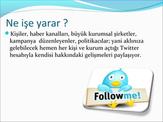 Twitter nedir? Eski ve Yeni Görünümler | PPT