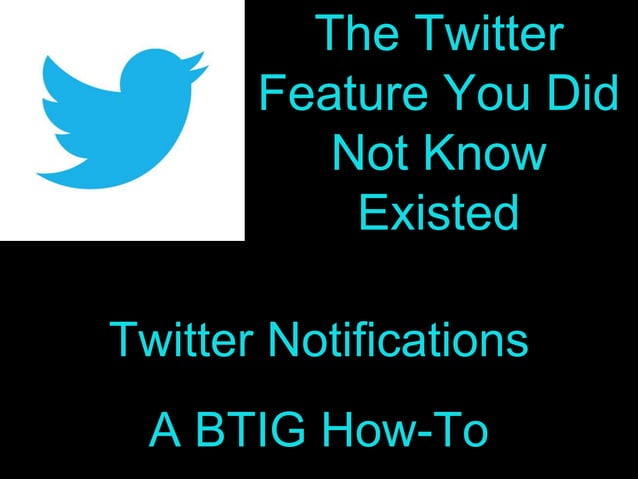 Twitter Notifications: A BTIG How-To | PPT