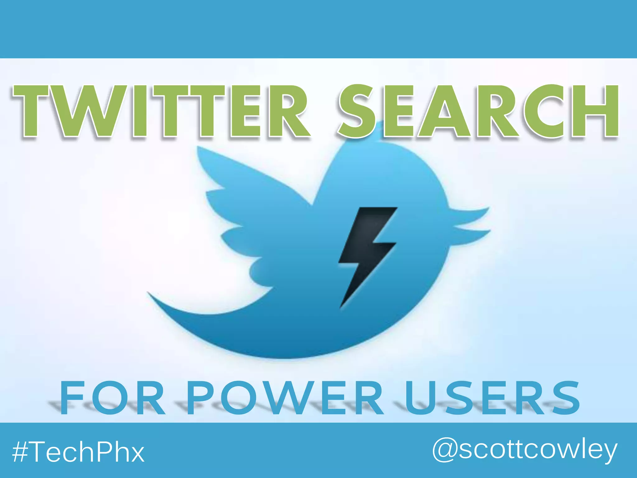 Twitter Search for Power Users | PPTX | Social Networking | Internet