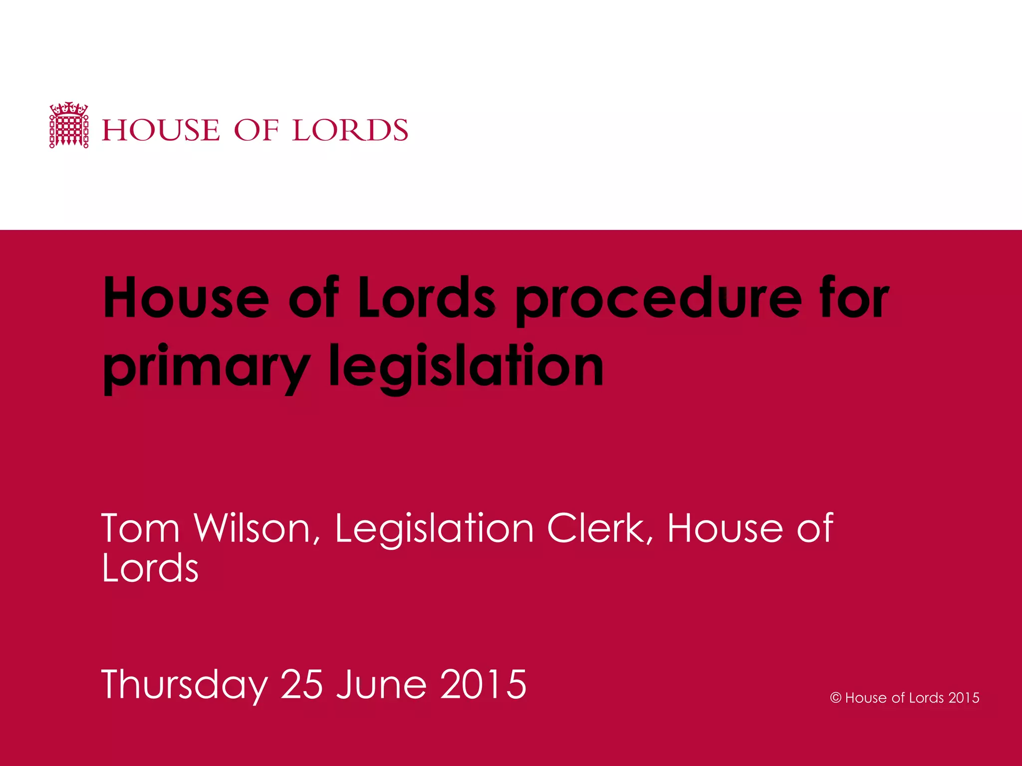 House of Lords primary legislation procedure | PPTX