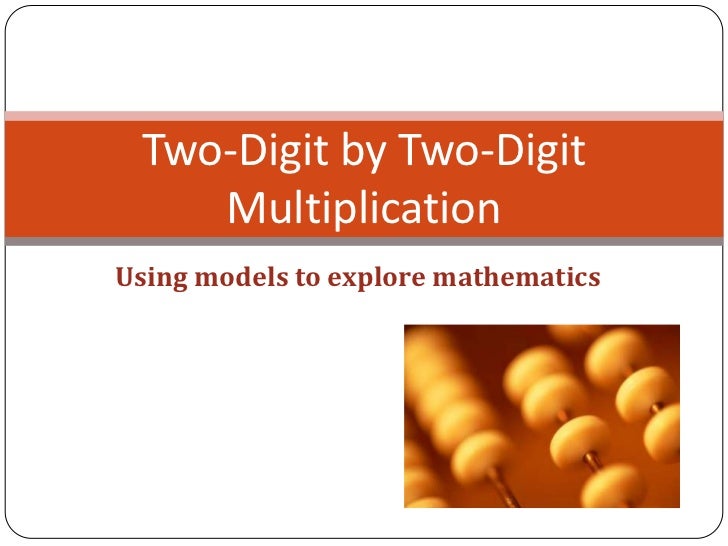 Multimedia Presentation Two Digit By Two digit Multiplication Multimedia Presentation Two Digit By Two digit Multiplication