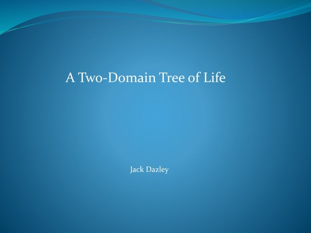 The Phylogenetic Tree of Life: a Two Domain System? | PPTX