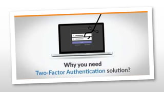 Two factor authentication solution: A mandatory requirement | PPT