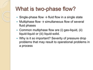 Two-phase fluid flow: Guideline to Pipe Sizing for Two-Phase (Liquid ...