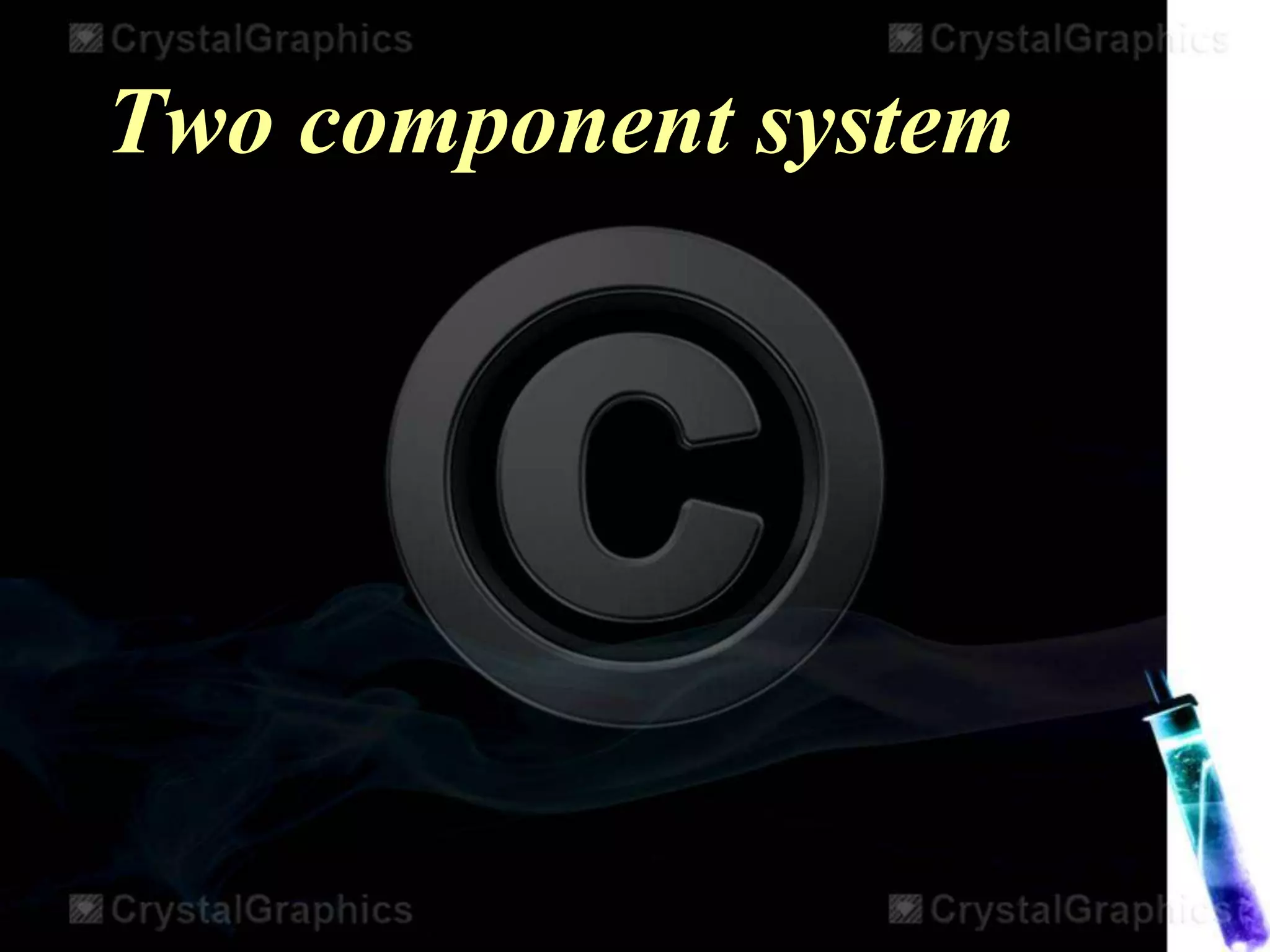 Two component system | PPTX