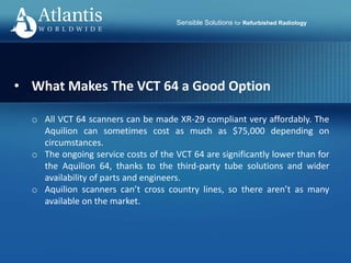 Two CTs Compared: Canon Aquilion 64 & GE Lightspeed VCT 64 | PPTX