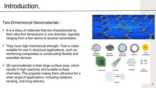 TWO DIMENSIONAL NANOMATERIALS.These materials are characterized by ...