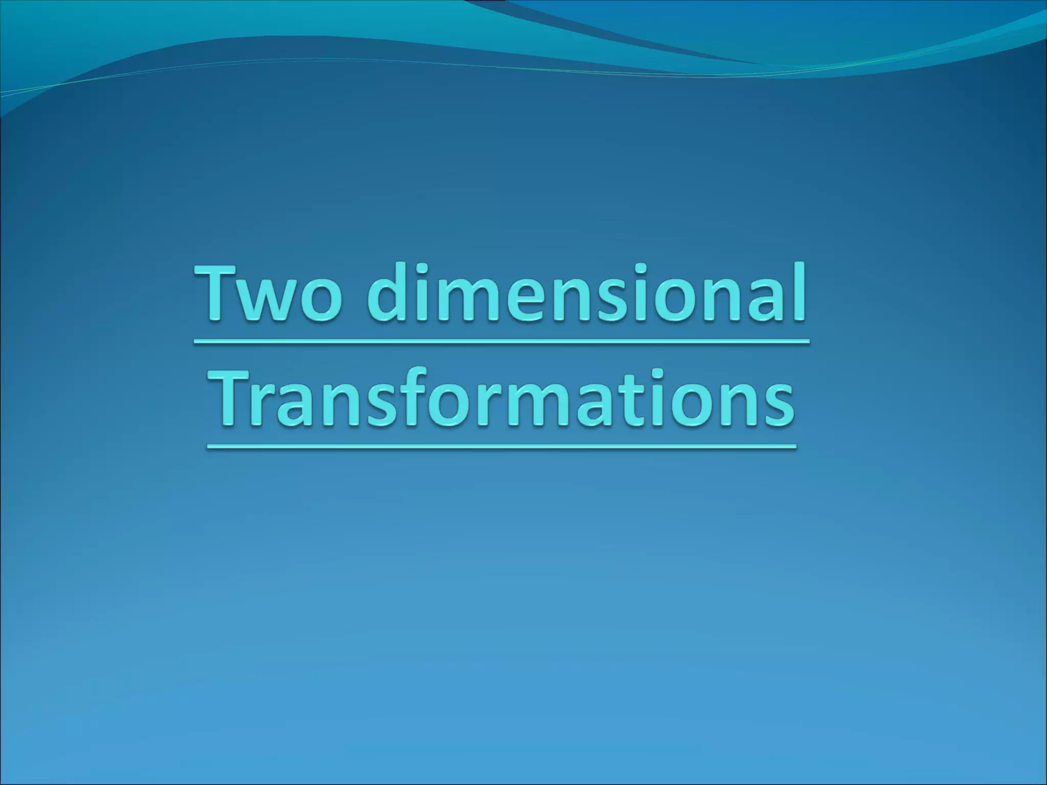 Two dimentional transform | PPT