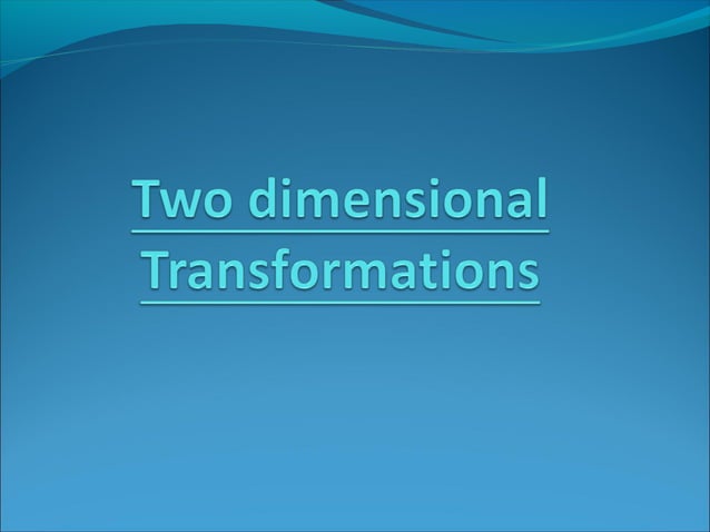 Two dimentional transform | PPT