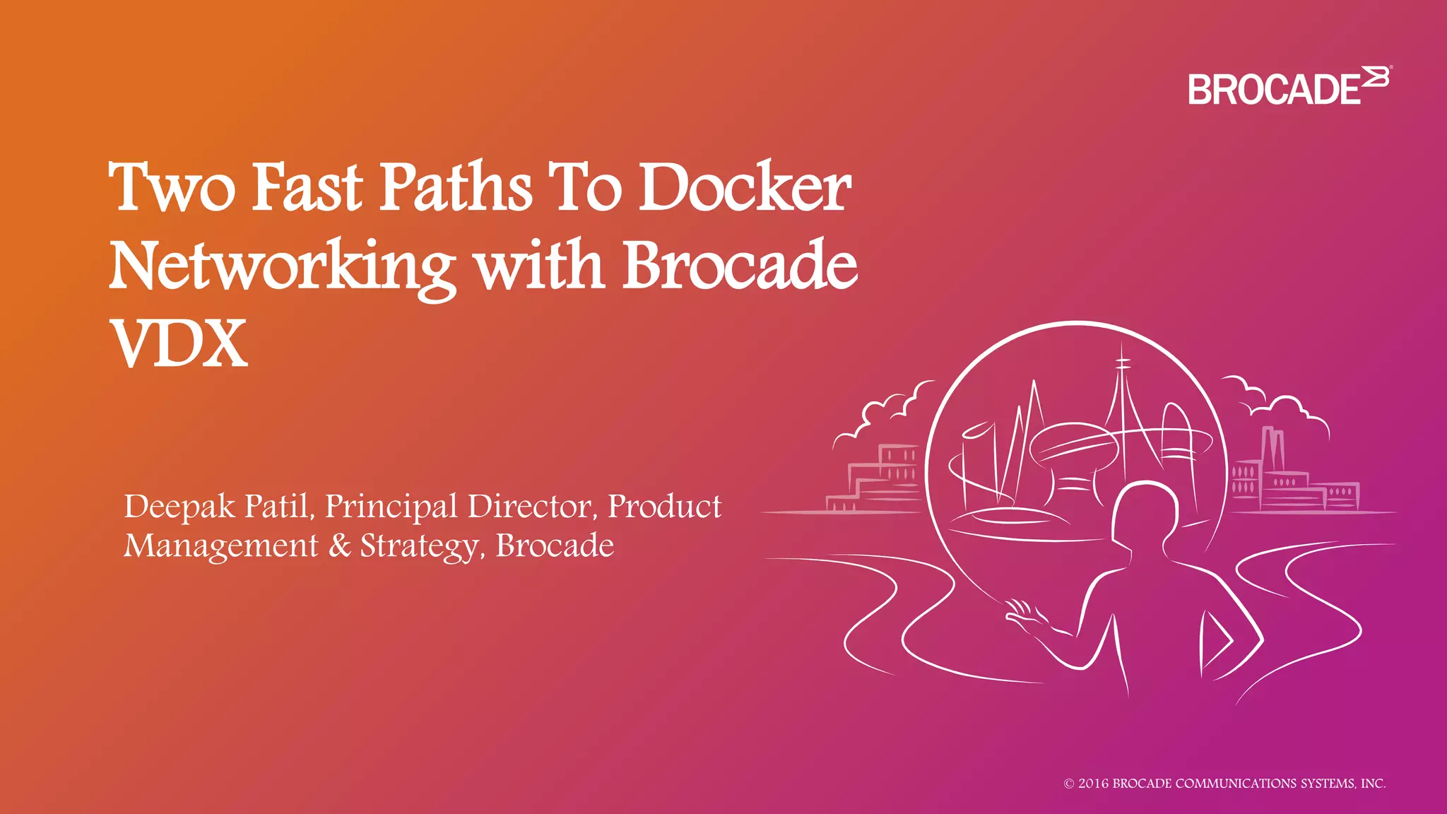 Two Fast Paths to Docker Networking with Brocade VDX | PPTX | Technology & Computing